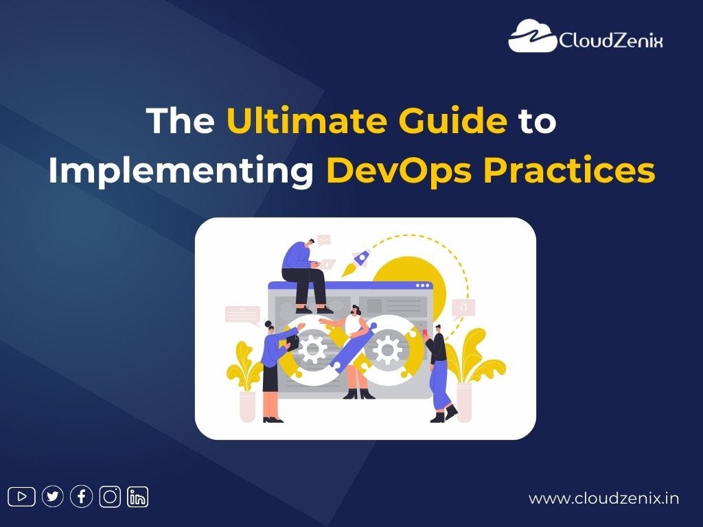 The Ultimate Guide to Implementing DevOps Practices | by Cloudzenix In | Jan, 2024 | Medium