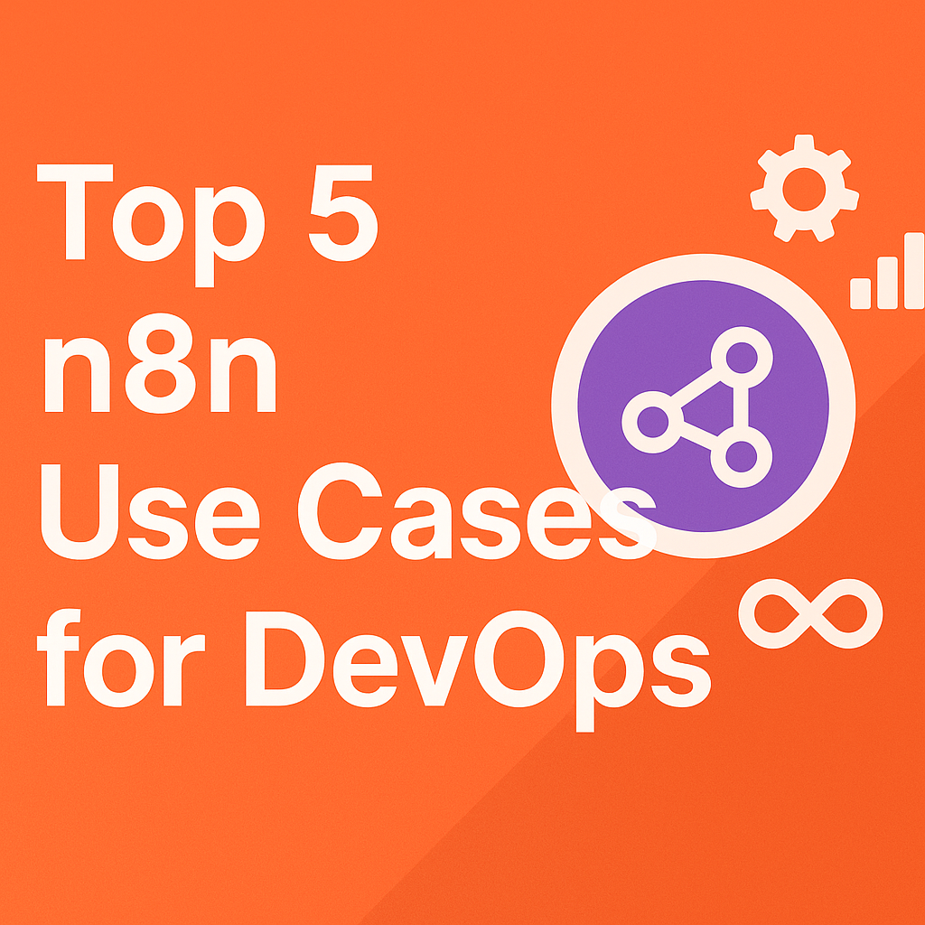 Top 5 n8n Automation Use Cases Every DevOps Engineer Should Know | by Xb4sh | Medium
