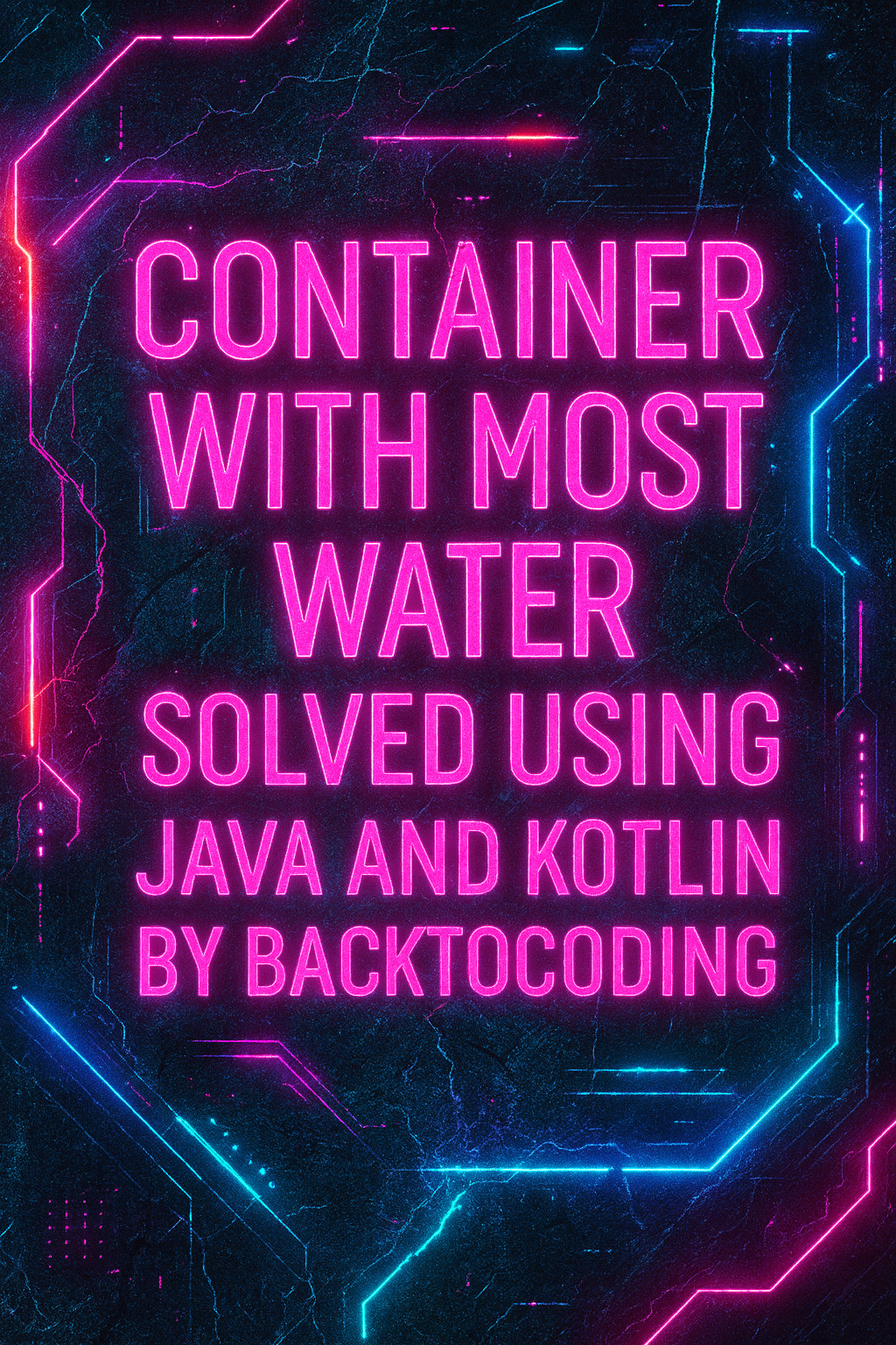 Container With Most Water Solved using Java and Kotlin: BackToCoding ...