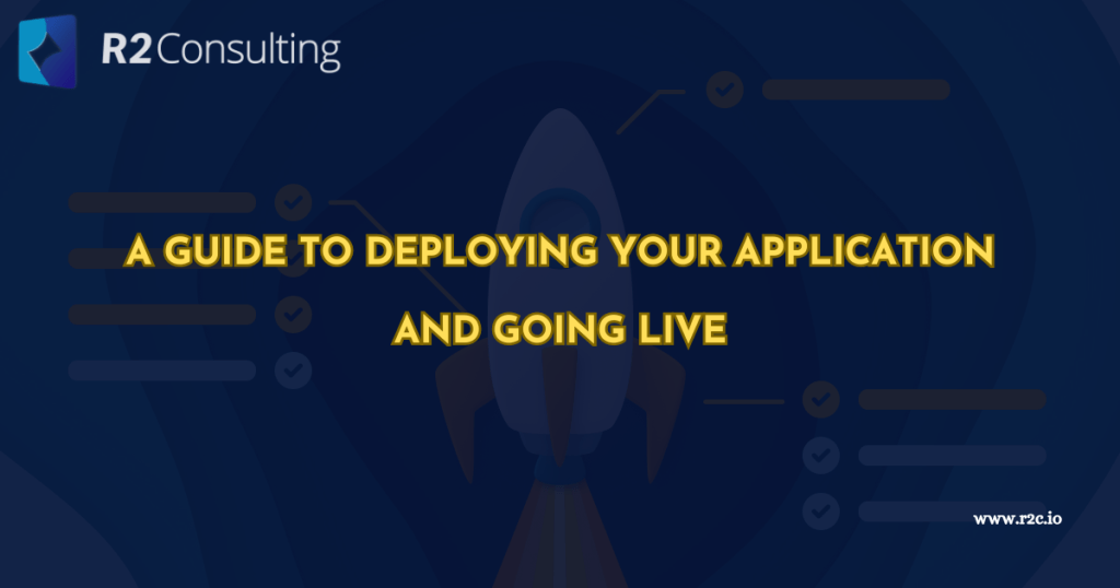 A Guide to Deploying Your Application and Going Live | by R2consulting ...