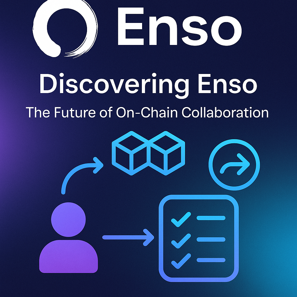 📝 Blog Post: Discovering Enso — The Future of On-Chain Collaboration ...