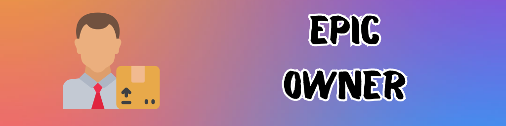 Roles and Responsibilities: Epic Owners | by Aman Luthra | Medium