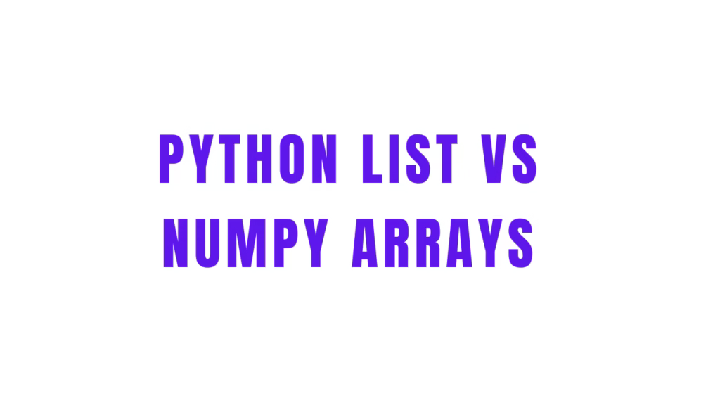 Python List vs Numpy Arrays. In the given code which we have just… | by Zeel Prajapati (ModuleZP ...