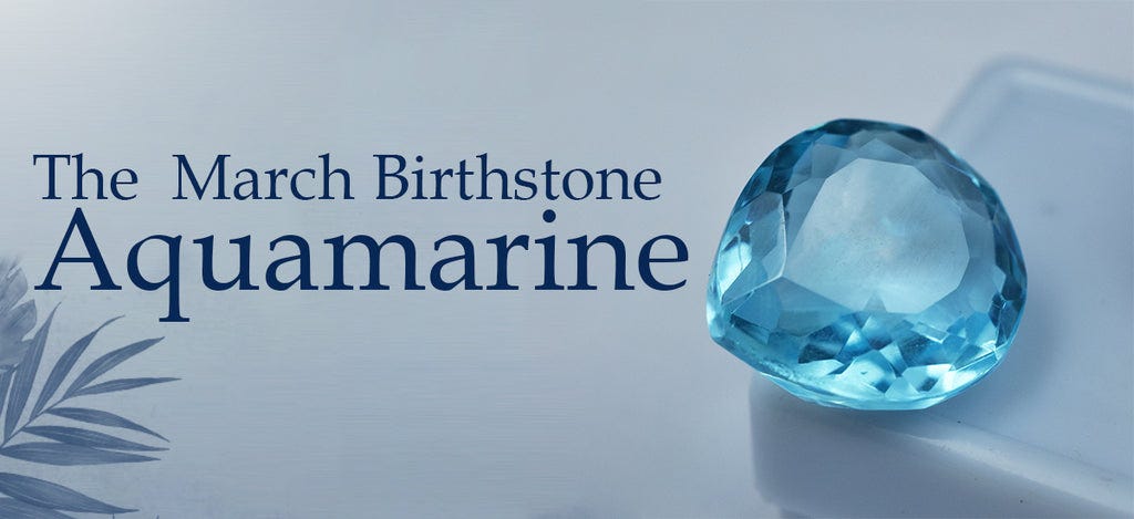 The Unveiled Benefits Of March’s Birthstone — Aquamarine | by Gemsbuild ...