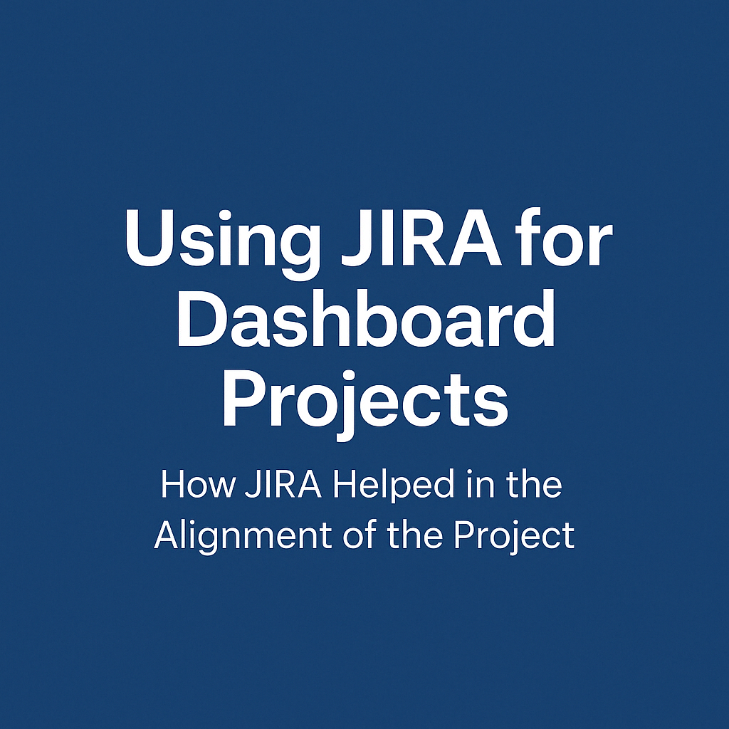 Using JIRA for Dashboard Projects | BA Case Study | by Nimisha Kashyap | Medium