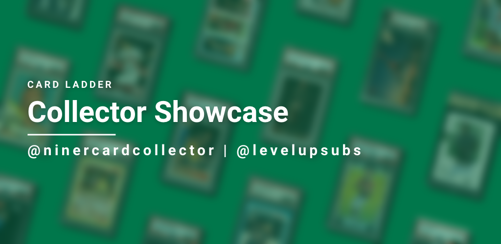 Card Ladder Collector Showcase; @ninercardcollector / @levelupsubs | by ...