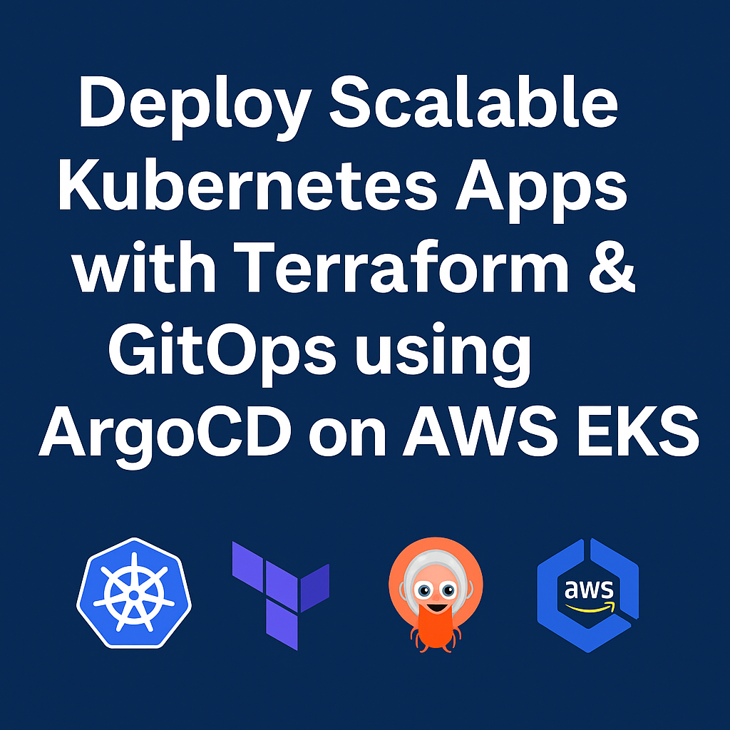 Deploy Scalable Kubernetes Apps With Terraform And Gitops Using Argocd On Aws Eks By Alanthomas