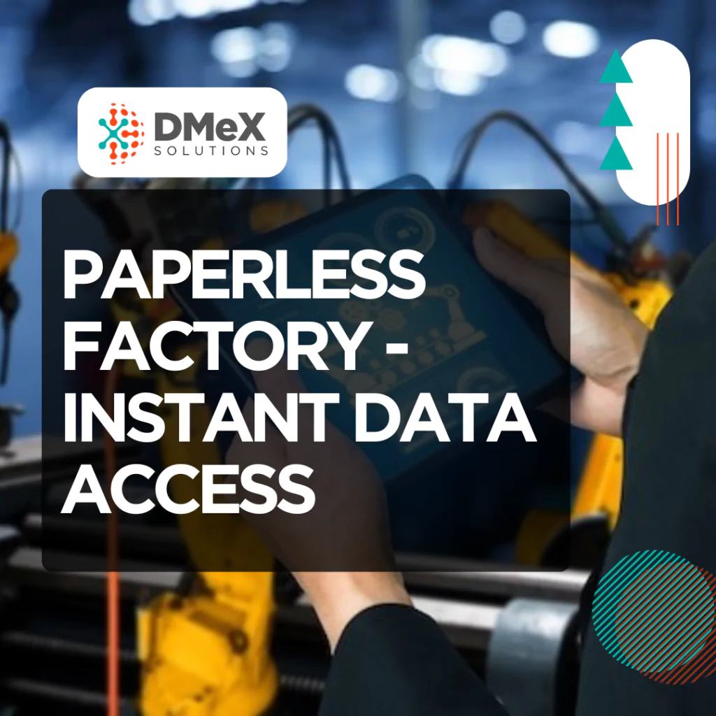 Paperless Factory Speeds Up Decision Making with Instant Data Access | by DMeX Solutions | Mar ...