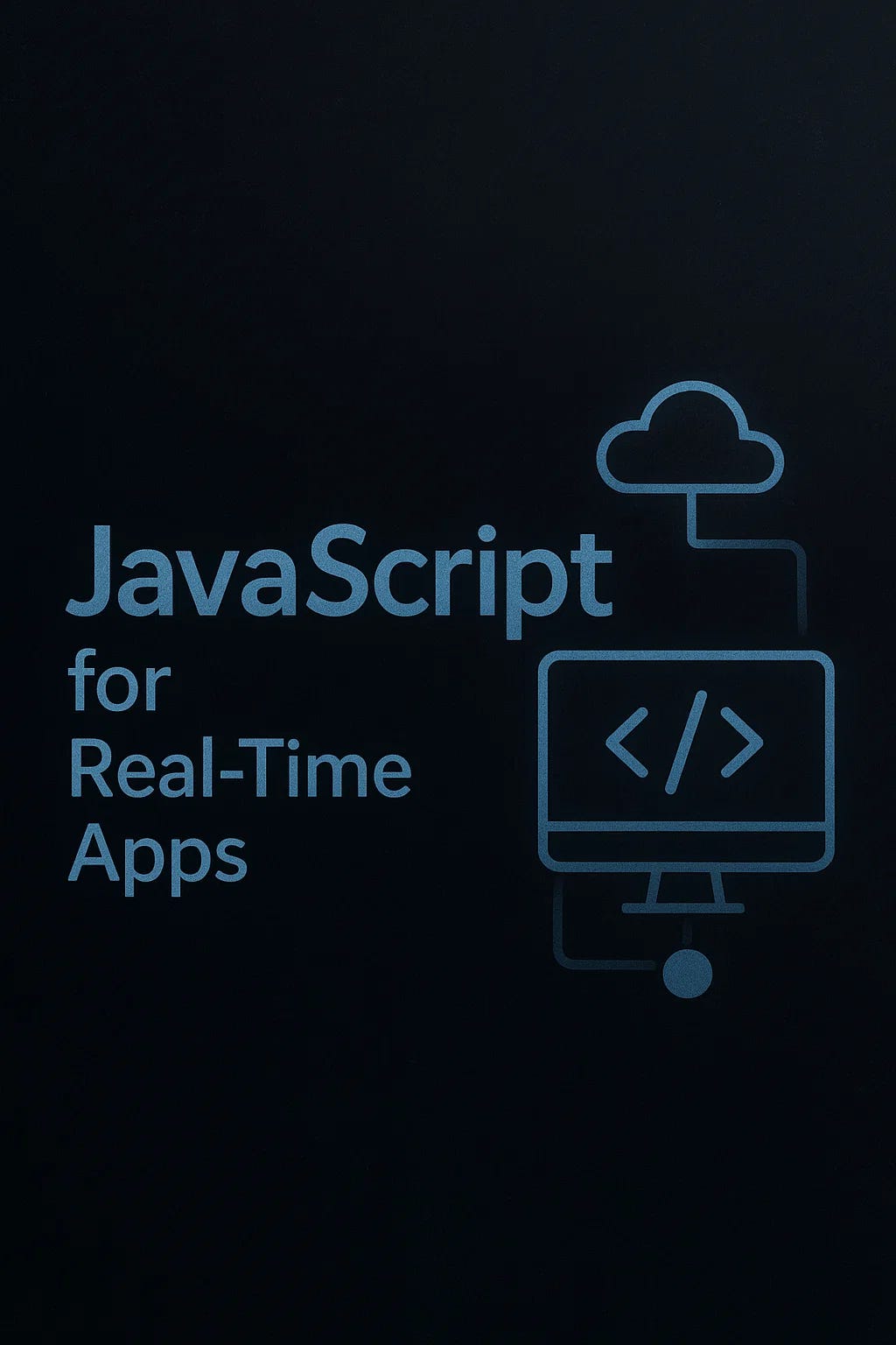 JavaScript for Real-Time Apps. How I Built Chat, Notifications, and ...