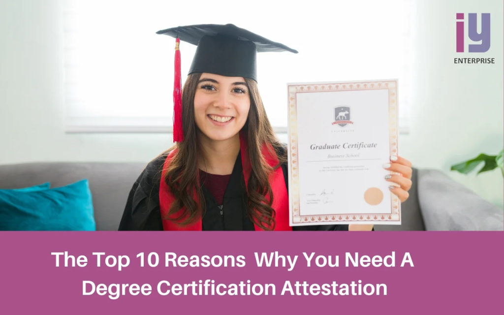 The Top 10 Reasons Why You Need A Degree Certification Attestation | by ...