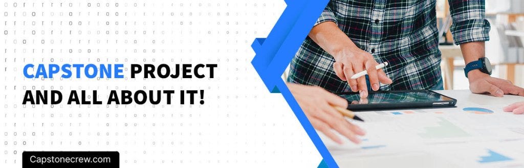 CAPSTONE PROJECT AND ALL ABOUT IT! 2022 | by Capstonecrew | Medium