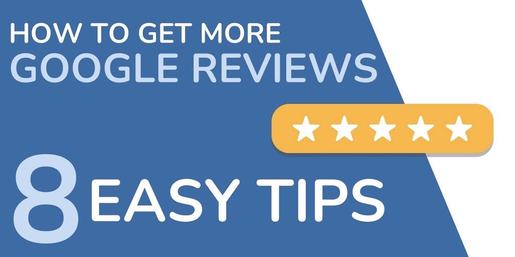 How To Get More Google Reviews: 8 Easy Tips | by Katelyn Huras | Medium