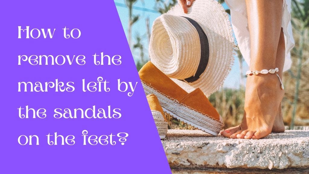 How to remove the marks left by the sandals on the feet? | by INU IDEAS ...