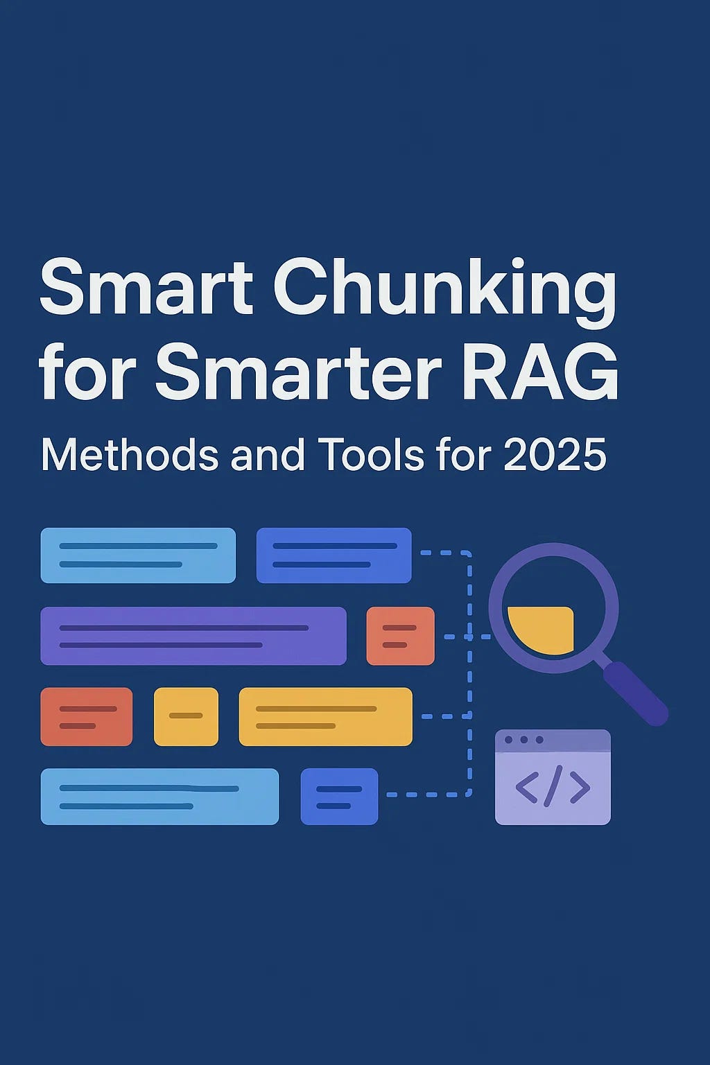 Smart Chunking for Smarter RAG, Methods and Tools for 2025 | by Tamanna | Medium