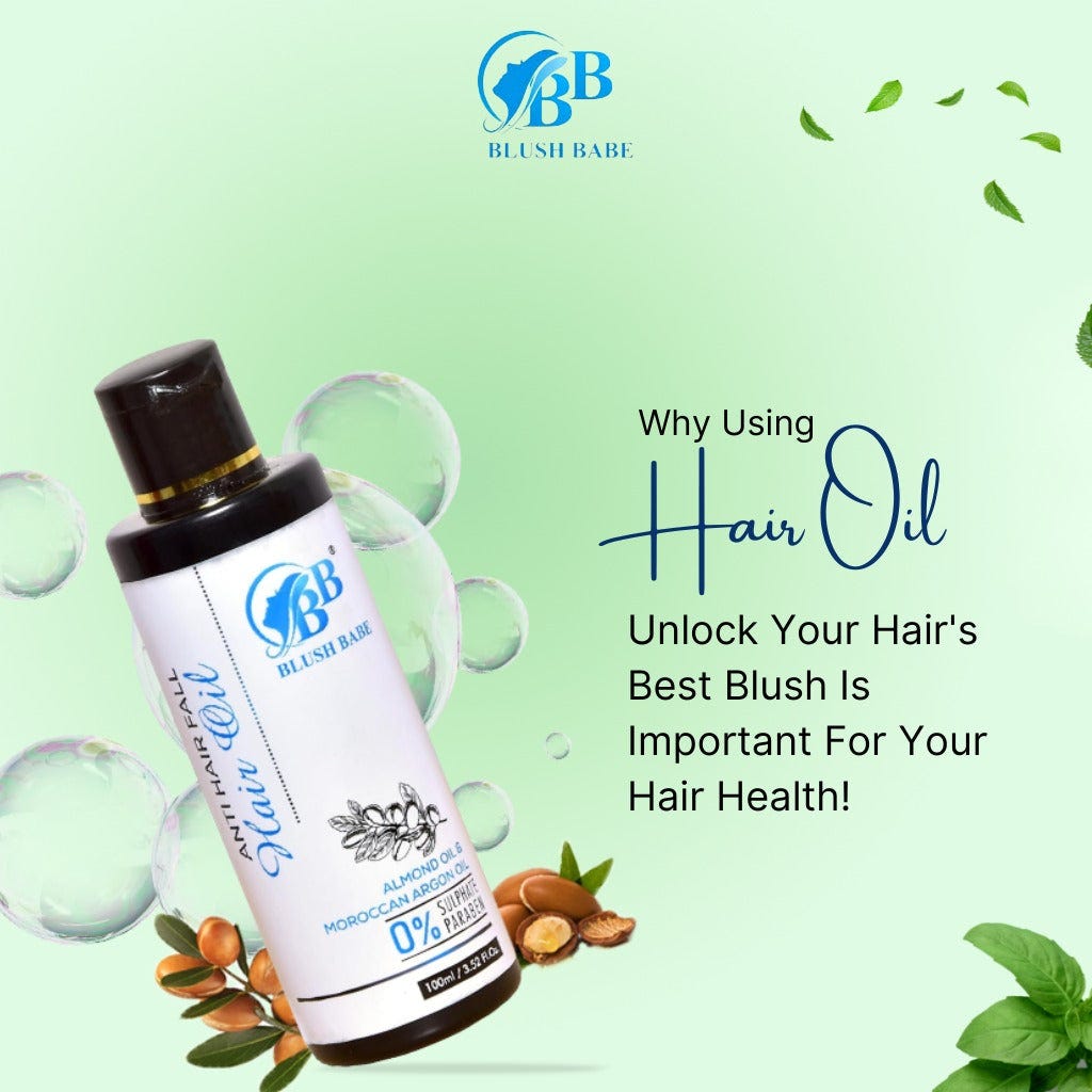 Why Using Hair Oil Is Important For Your Hair Health | by Blush Babe | Jun, 2024 | Medium