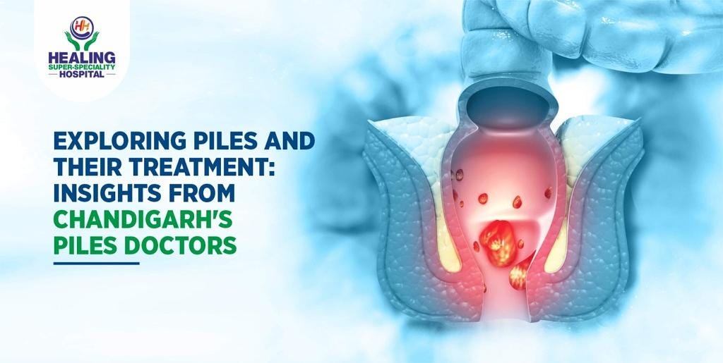 Exploring Piles and Their Treatment: Insights from Chandigarh’s Piles ...