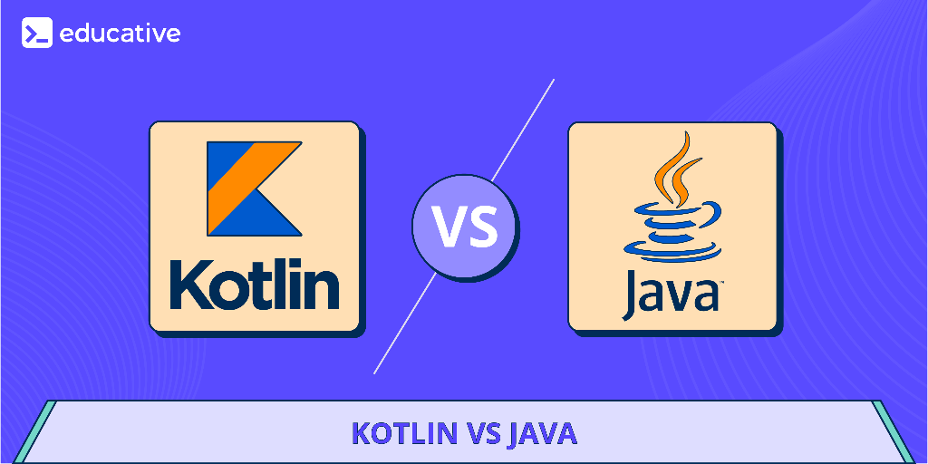 Kotlin vs. Java: Which programming language should you learn? | by The Educative Team | Dev ...