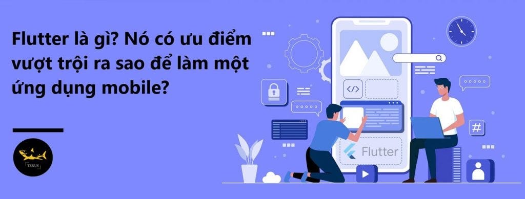 Flutter La Gi? No Co Uu Diem Nhu The Nao? | by Terus Technique | Jul, 2024 | Medium