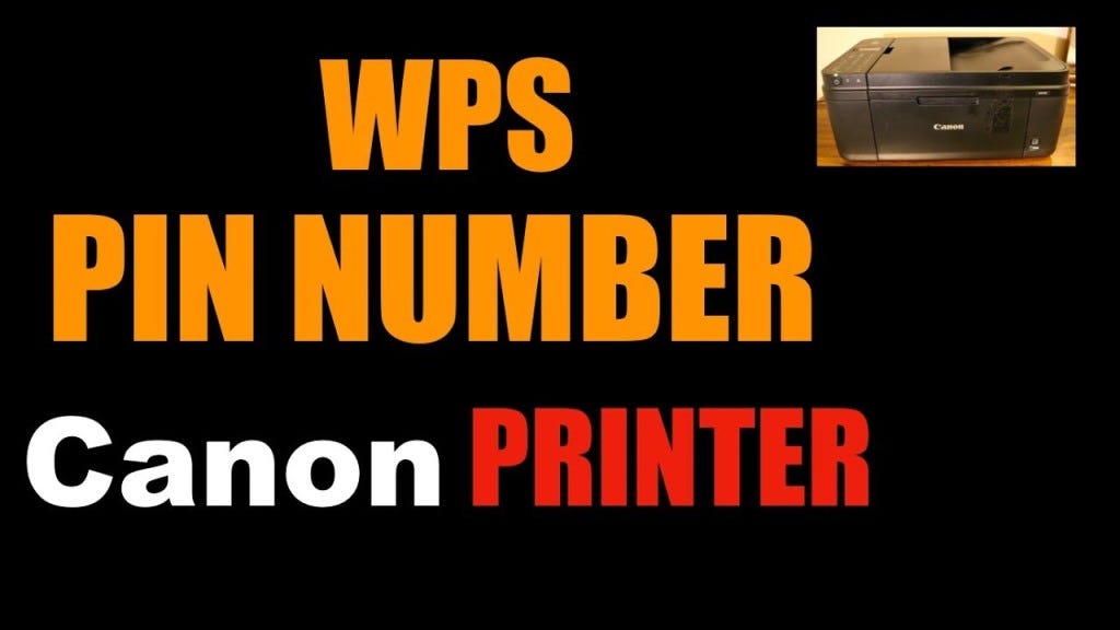 Where Is The WPS Pin On My Canon Printer? | by Steffanwelsh | Medium