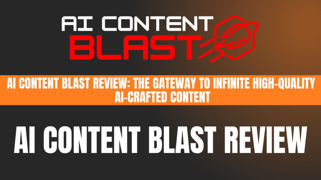 AI Content Blast Review: The Gateway to Infinite High-Quality AI ...
