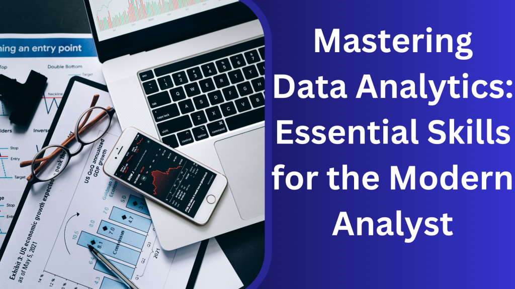Mastering Data Analytics: Essential Skills for the Modern Analyst | by ...