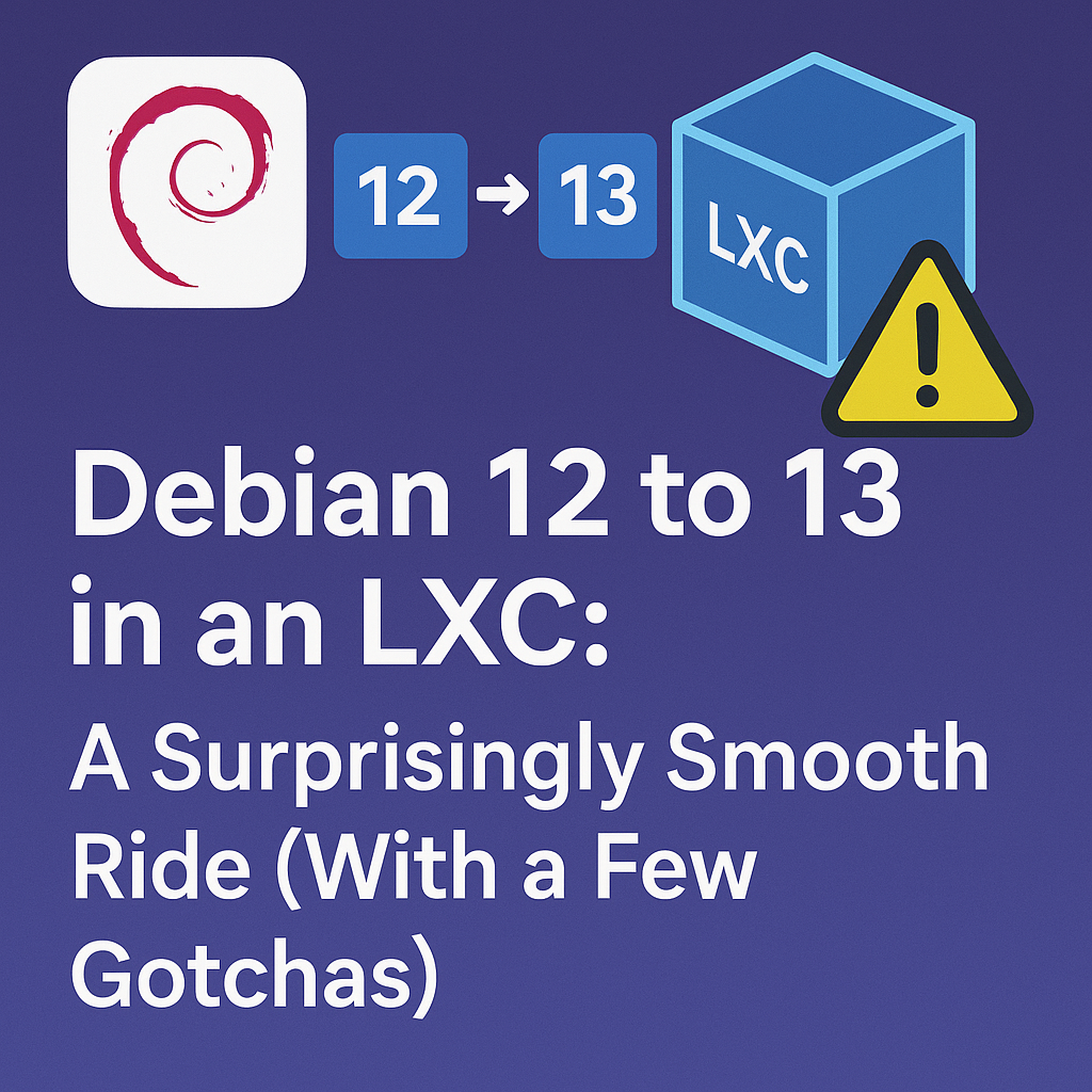 Debian 12 to 13 in an LXC: A Surprisingly Smooth Ride (With a Few Gotchas) | by Mr.PlanB | Medium