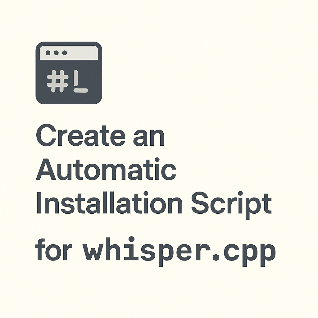 🤖 AI Speech-Based Agent Project: (I) Automate Setup of whisper.cpp | by ...