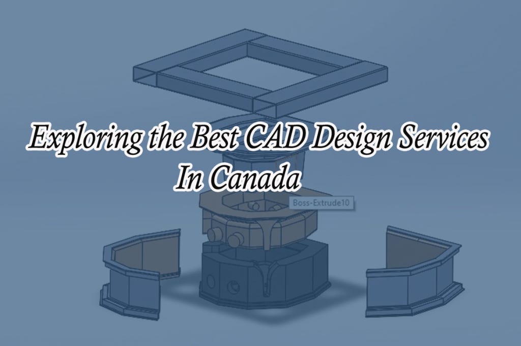 Exploring the Best CAD Design Services In Canada | by Krishani Molds ...