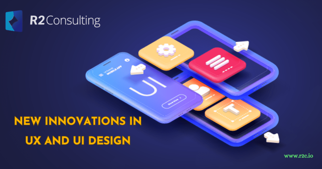 New Innovations in UX and UI Design | by R2consulting | Medium
