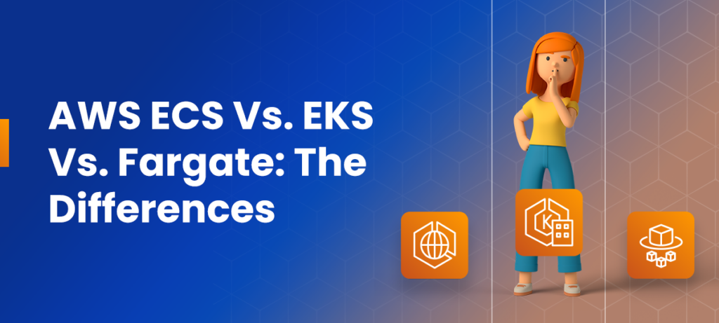 AWS Container Orchestration Comparison: ECS vs. EKS vs. Fargate | by S3CloudHub | Medium