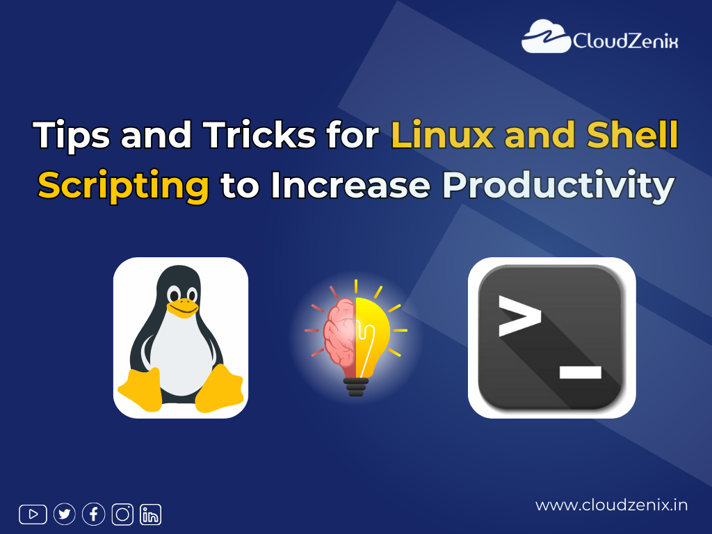 Tips and Tricks for Linux and Shell Scripting to Increase Productivity | by Cloudzenix In | Medium