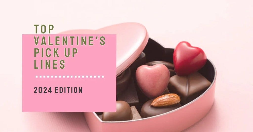 Top Valentine’s Pick up Lines 2024: Sweet and Swoon-worthy Selections ...