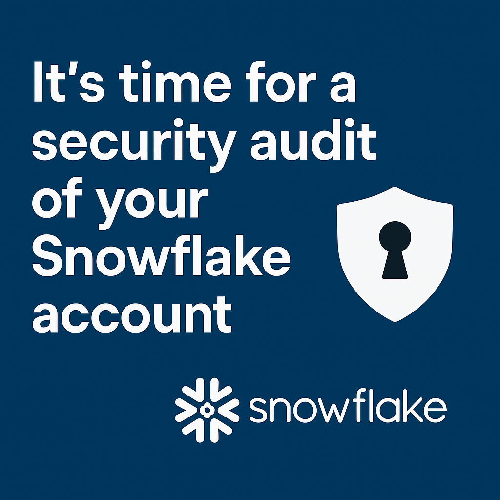 Is Your Snowflake Secure? Here’s a Practical Review You Can Run Today ...
