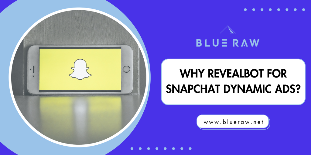 Why Revealbot for Snapchat Dynamic Ads? | by Blueraw | Jan, 2024 | Medium