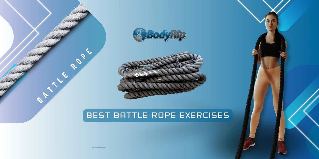 10 Best Battle Rope Exercises By BodyRip | by BodyRip | Sep, 2024 | Medium