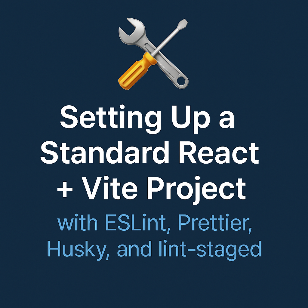 🔧 Setting Up a Standard React + Vite Project with ESLint, Prettier, Husky, and Lint-Staged | by ...