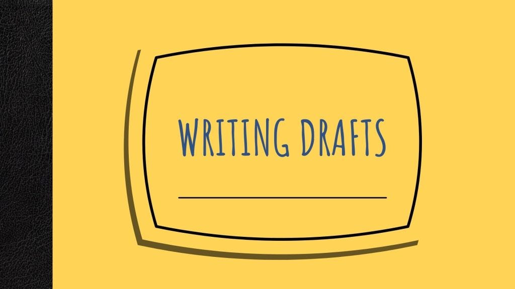 Writing Drafts. How to Get Enough or Any Writing Done | by Mel Bee ...