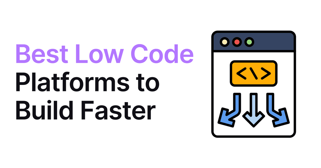 18 Best Low-Code Platforms to Build Faster in 2025 + BONUS | by rahul ...