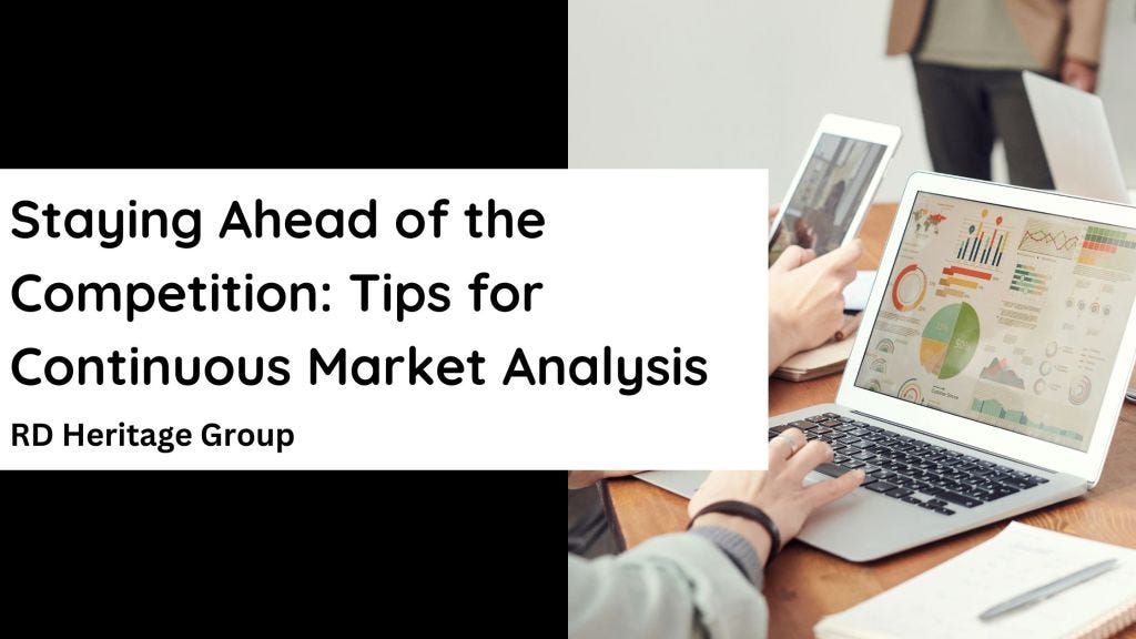Staying Ahead of the Competition: Tips for Continuous Market Analysis ...