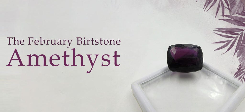 February Birthstones: Unpacking The History And Benefits Of Amethyst ...