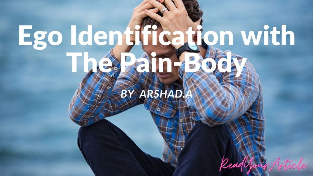 Ego Identification with The Pain-Body | by Reader Club | Medium