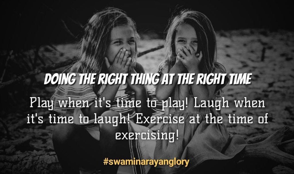 Doing the right thing at the right time… | by Swaminarayan Glory | Medium