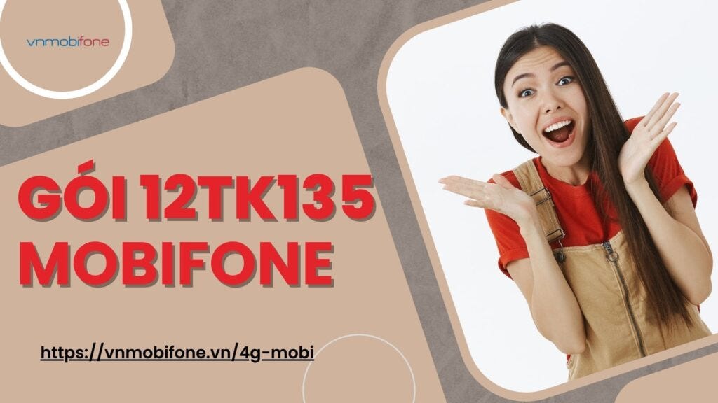 Dang Ky 4g Mobi Goi 6TK135. Đăng Ký 4G Mobi 12TK135 MobiFone | by dangky4gmobivn | Jun, 2024 ...