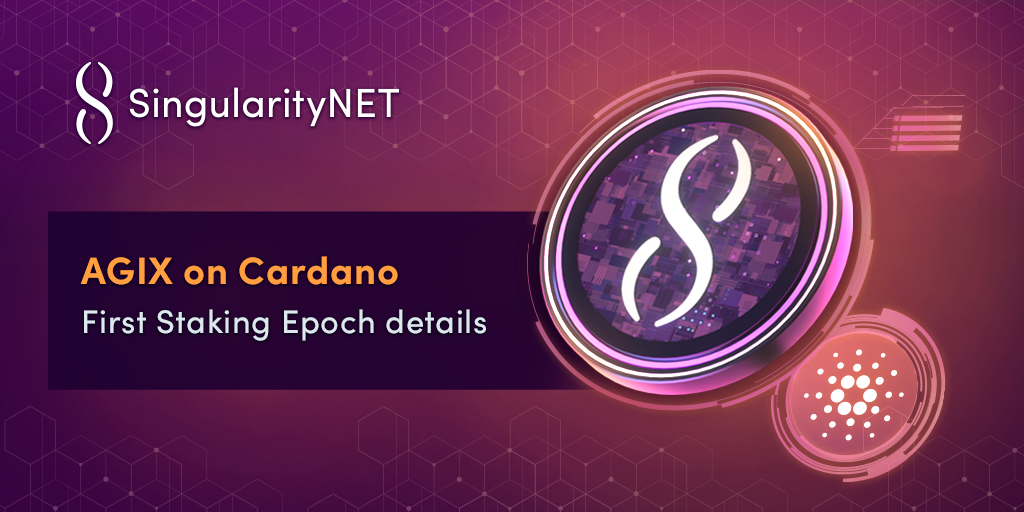 AGIX Staking on Cardano Opens — First Epoch is beginning | by SingularityNET | SingularityNET ...