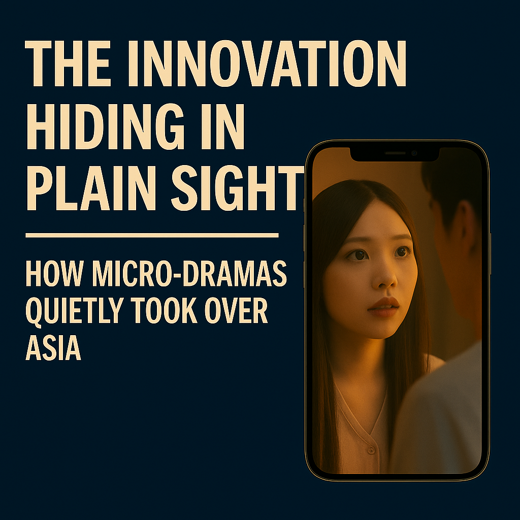 The Innovation Hiding in Plain Sight: How Micro-Dramas Quietly Took ...