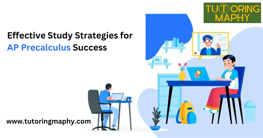 Effective Study Strategies for AP Precalculus Success | Tutoring Maphy ...