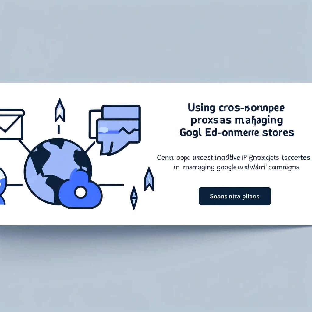 How to use native IP proxy to help cross-border e-commerce stores to do ...