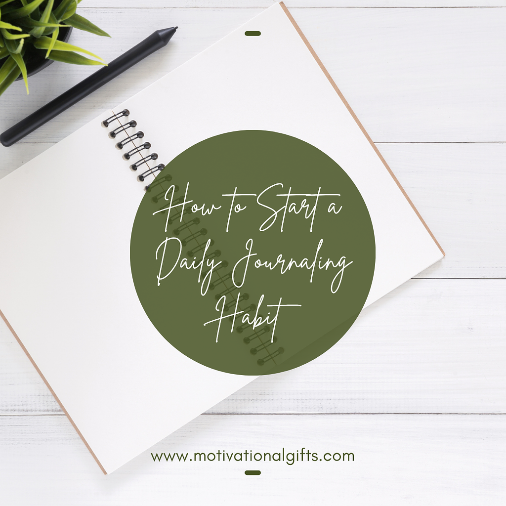 How to Start a Daily Journaling Habit | by Motivational Gifts | Dec ...