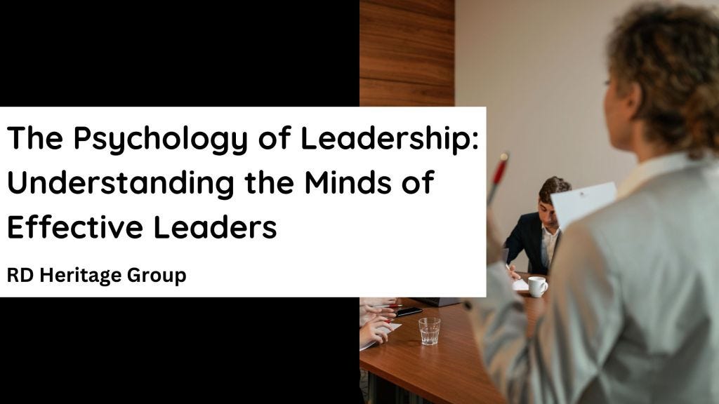 The Psychology of Leadership: Understanding the Minds of Effective ...