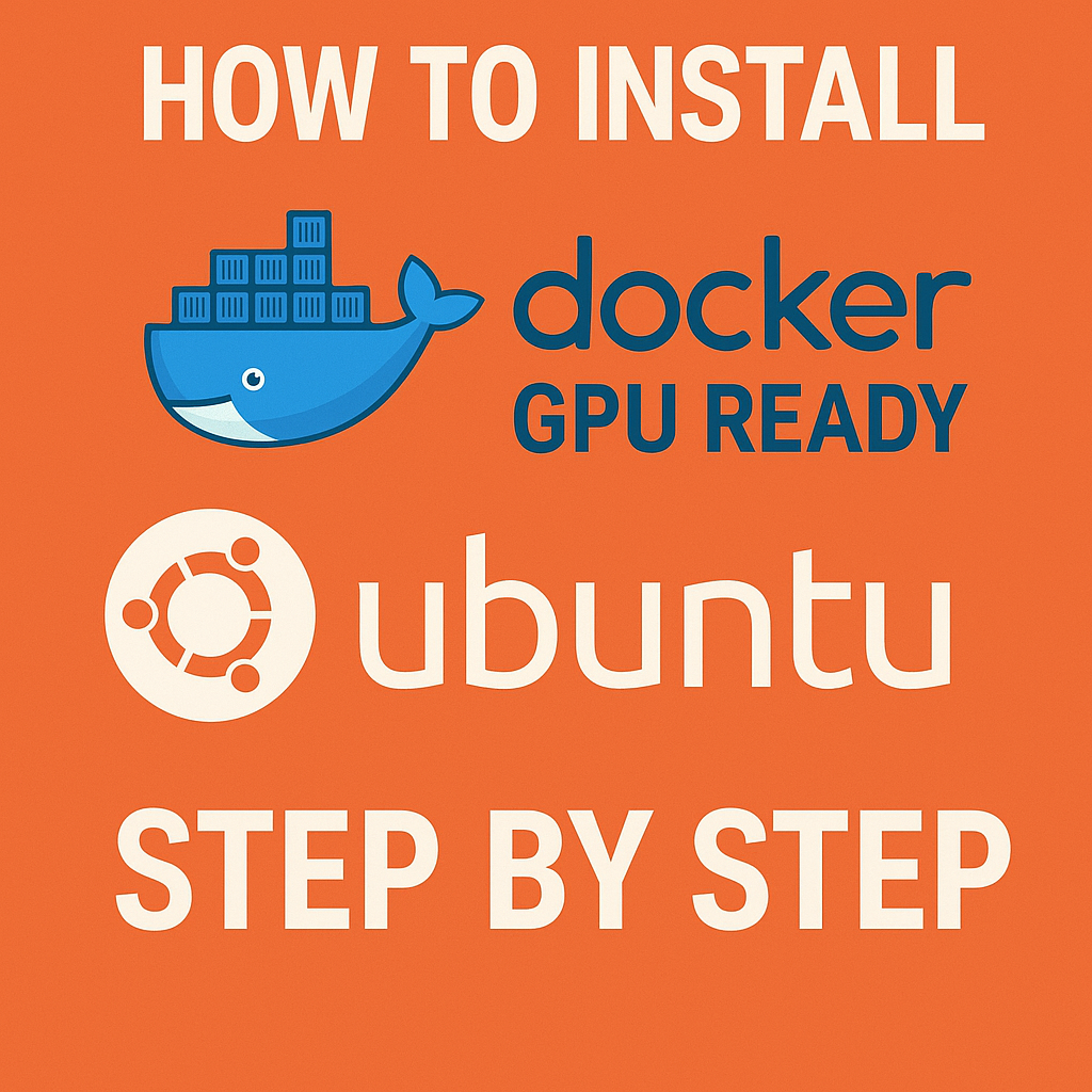 🔥 How to Install a GPU-Ready Docker Environment on ubuntu (Step-by-Step + Code + Explanations ...